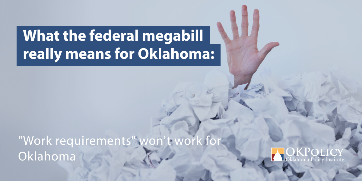 “Work requirements” won’t work for Oklahoma - Oklahoma Policy Institute